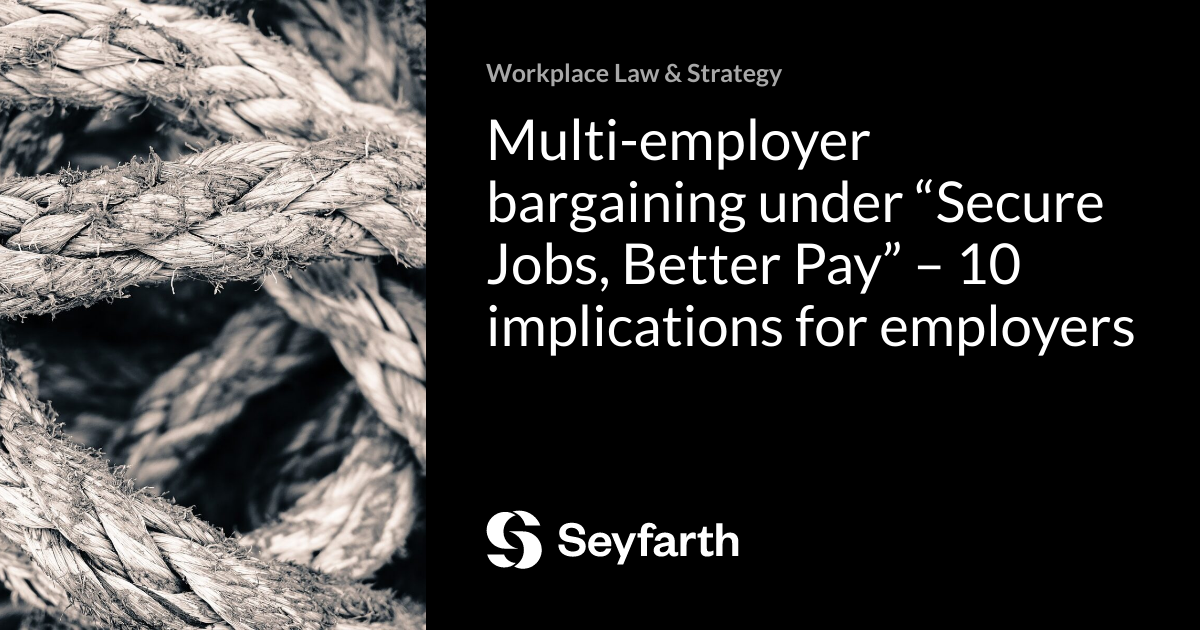Multi-employer bargaining under “Secure Jobs, Better Pay” – 10 ...