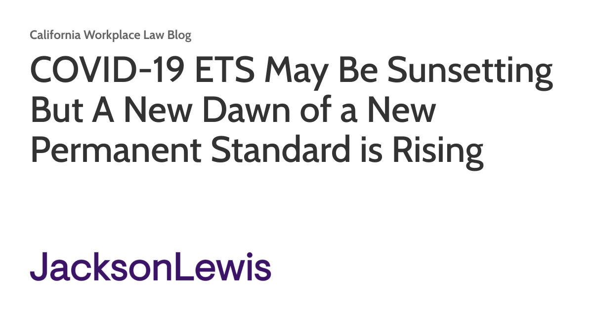 COVID-19 ETS May Be Sunsetting But A New Dawn of a New Permanent ...