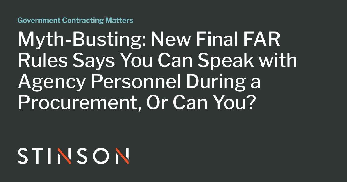 Myth-Busting: New Final FAR Rules Says You Can Speak with Agency ...