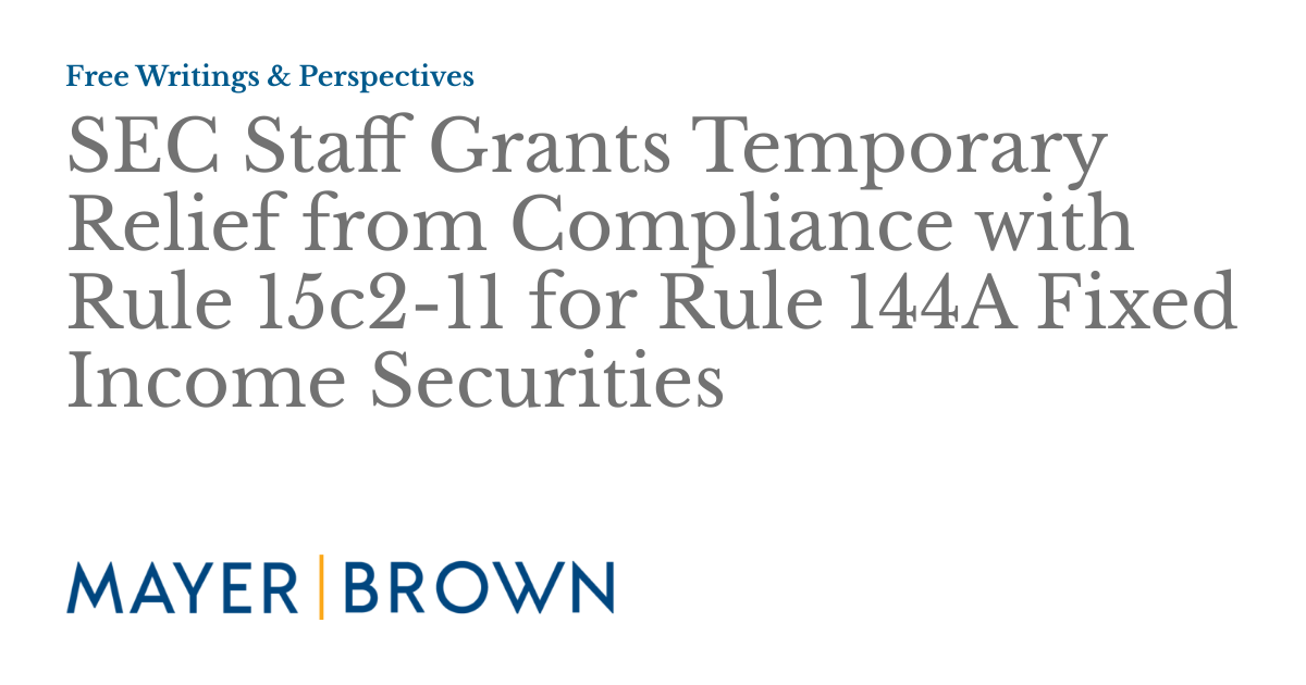 SEC Staff Grants Temporary Relief from Compliance with Rule 15c2-11 for ...