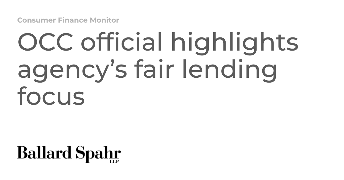 OCC official highlights agency’s fair lending focus | Consumer Finance ...