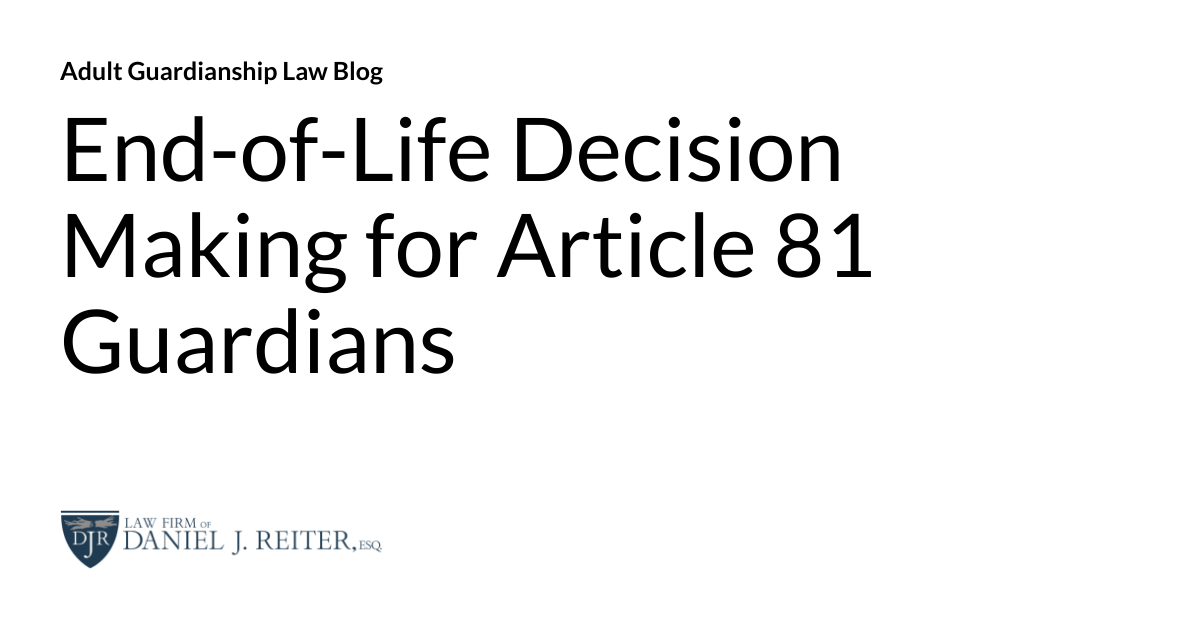 End-of-Life Decision Making for Article 81 Guardians | Adult ...