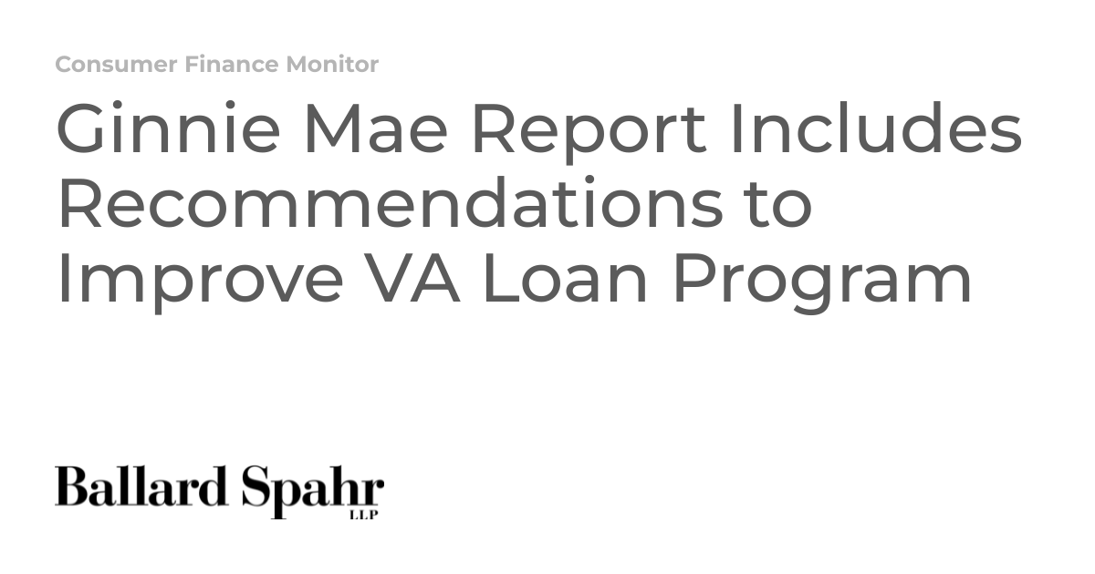 Ginnie Mae Report Includes Recommendations to Improve VA Loan Program ...