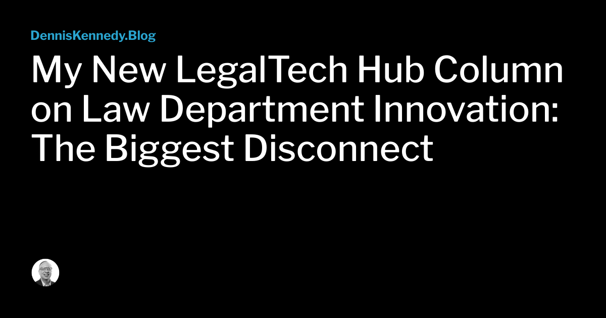 My New LegalTech Hub Column on Law Department Innovation: The Biggest ...