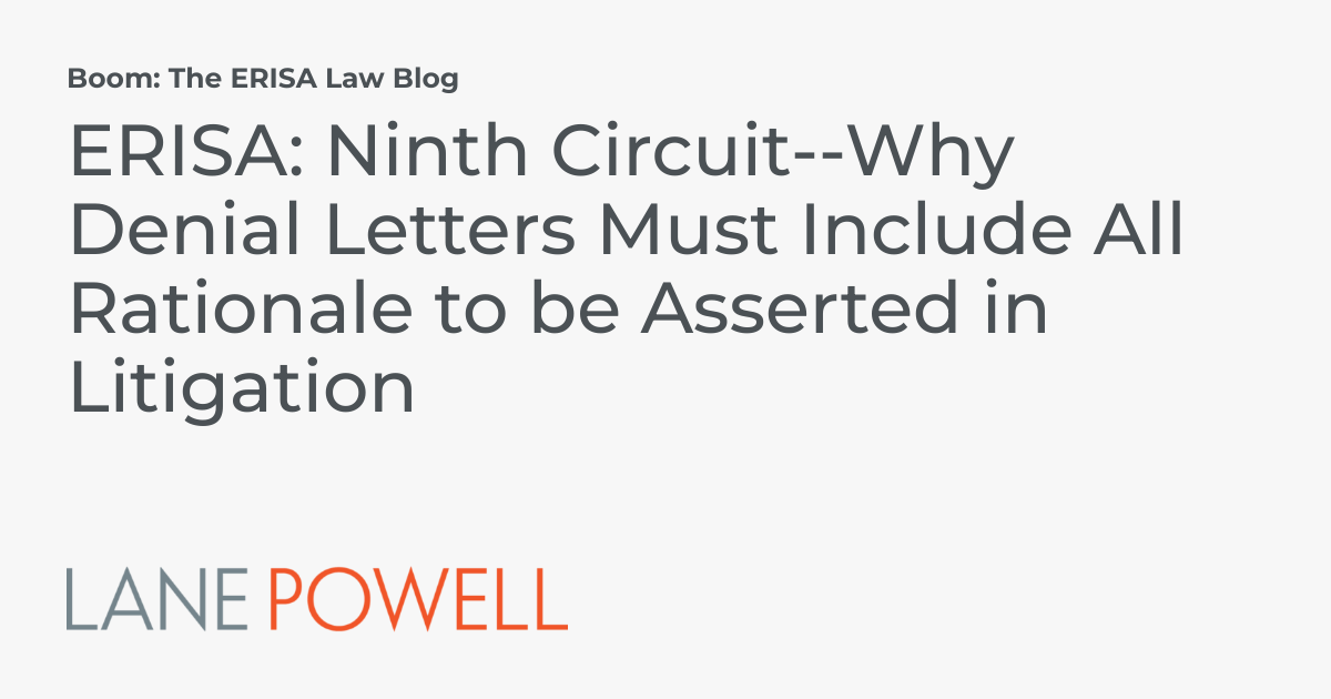 ERISA: Ninth Circuit--Why Denial Letters Must Include All Rationale to ...