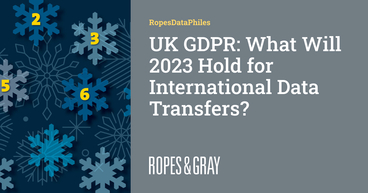 UK GDPR: What Will 2023 Hold for International Data Transfers ...