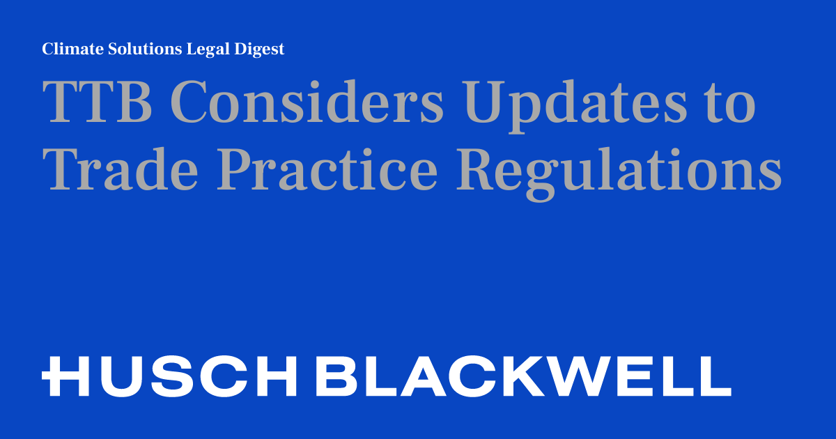 TTB Considers Updates to Trade Practice Regulations | Climate Solutions ...