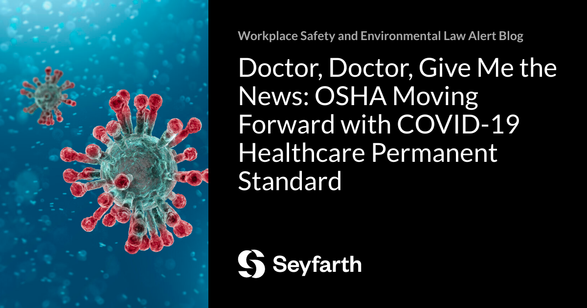 Doctor, Doctor, Give Me the News: OSHA Moving Forward with COVID-19 ...