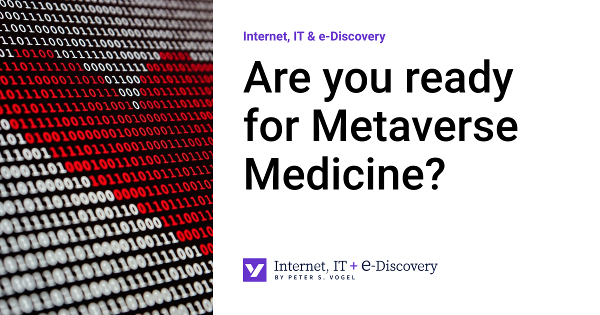 Are you ready for Metaverse Medicine? | Internet, IT & e-Discovery