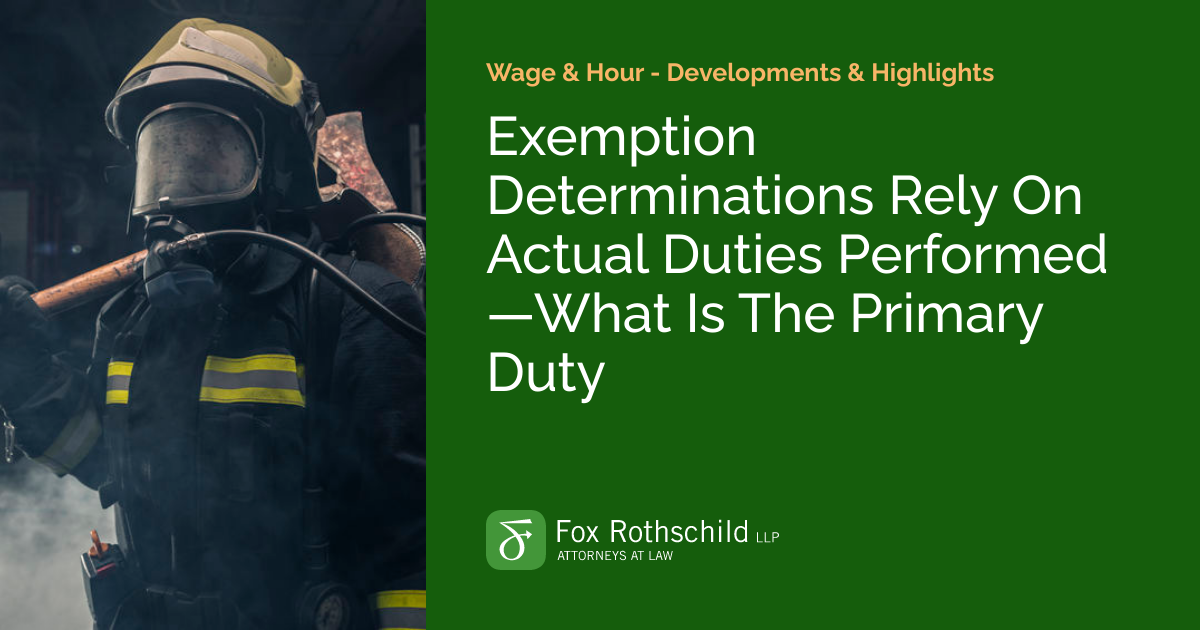 Exemption Determinations Rely On Actual Duties Performed—What Is The ...