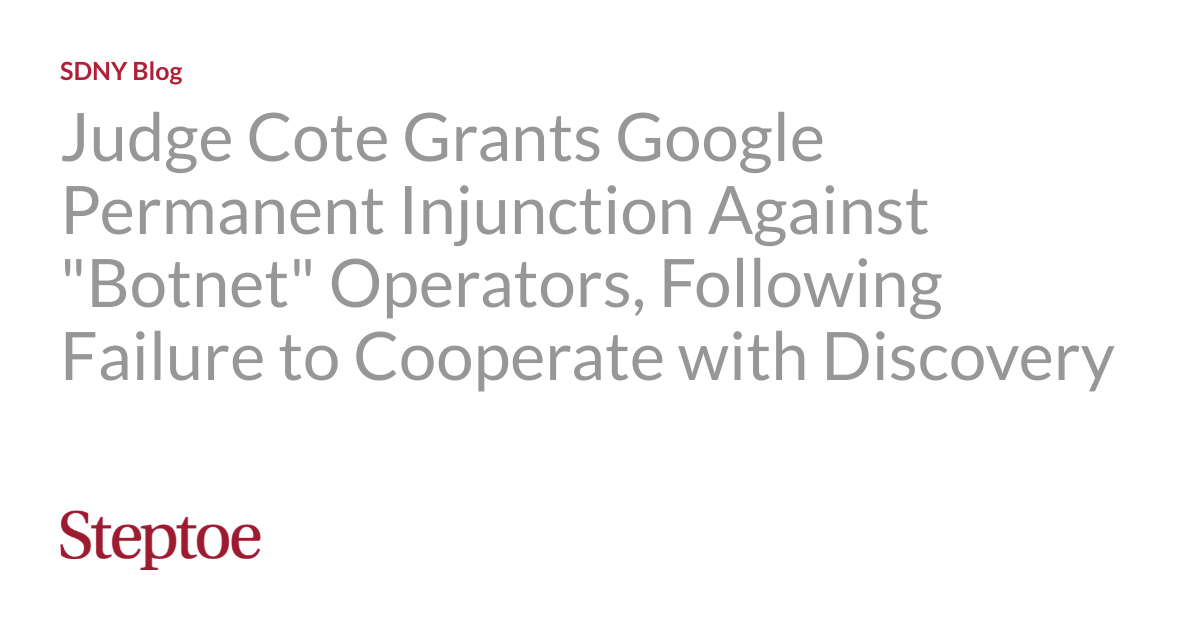 Judge Cote Grants Google Permanent Injunction Against "Botnet ...