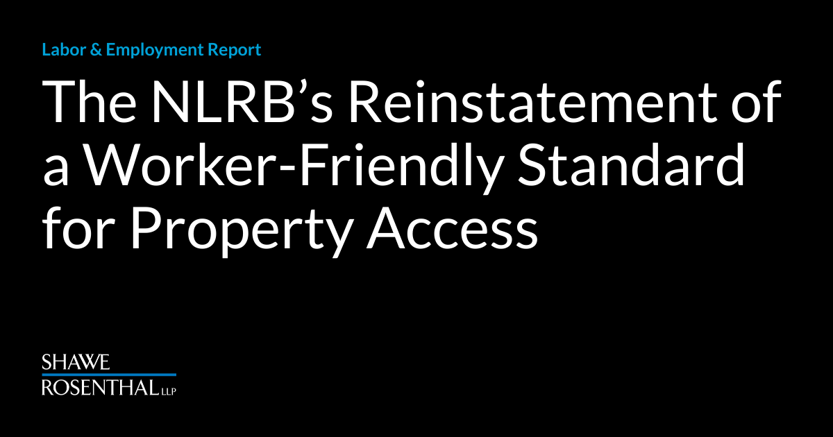 The NLRB’s Reinstatement of a Worker-Friendly Standard for Property ...