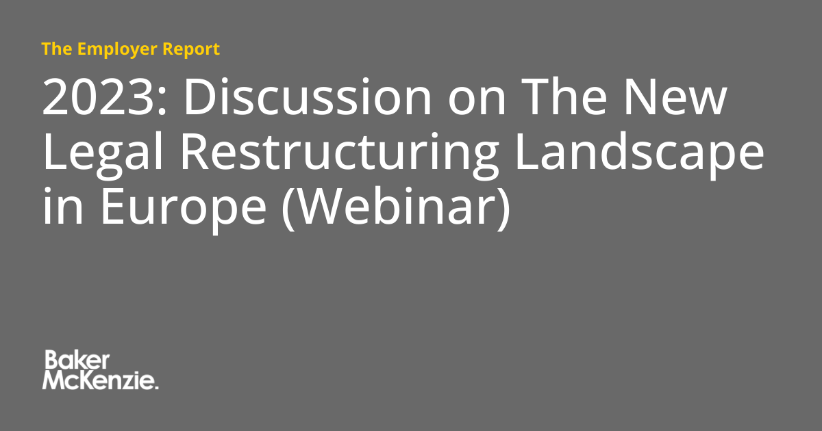 2023: Discussion on The New Legal Restructuring Landscape in Europe ...