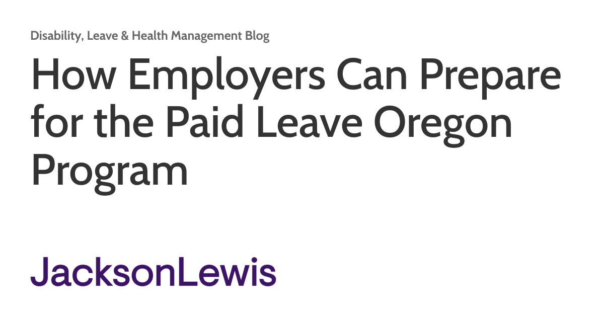 How Employers Can Prepare for the Paid Leave Oregon Program ...