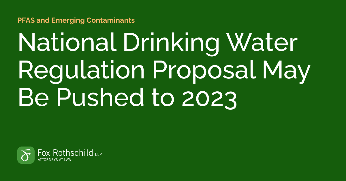 National Drinking Water Regulation Proposal May Be Pushed to 2023 ...