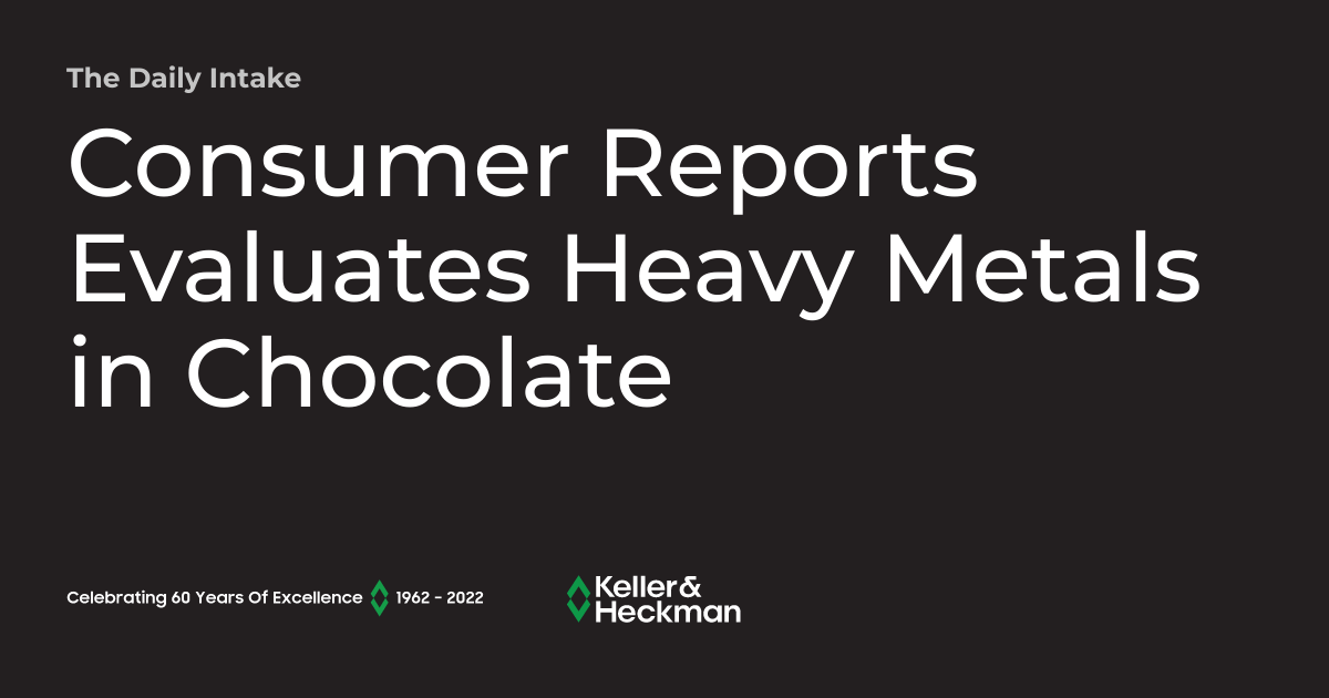 Consumer Reports Evaluates Heavy Metals in Chocolate | The Daily Intake