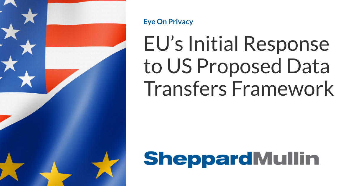 EU’s Initial Response to US Proposed Data Transfers Framework | Eye On ...