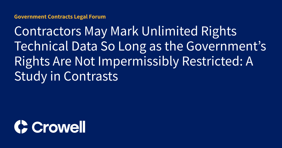 Contractors May Mark Unlimited Rights Technical Data So Long as the ...