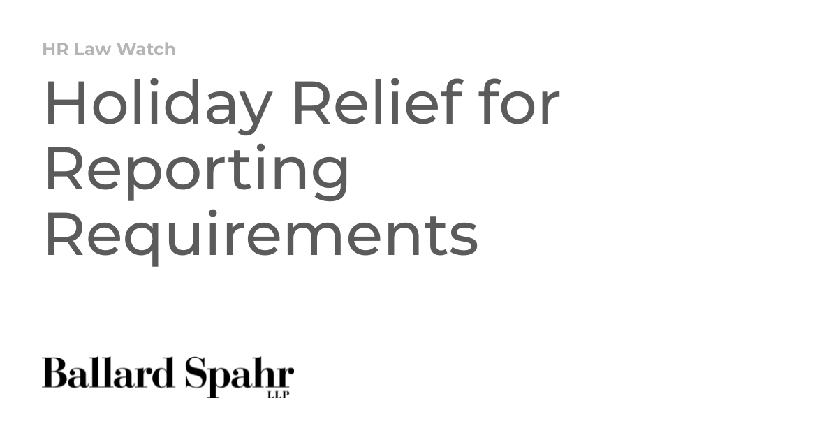 Holiday Relief for Reporting Requirements | HR Law Watch
