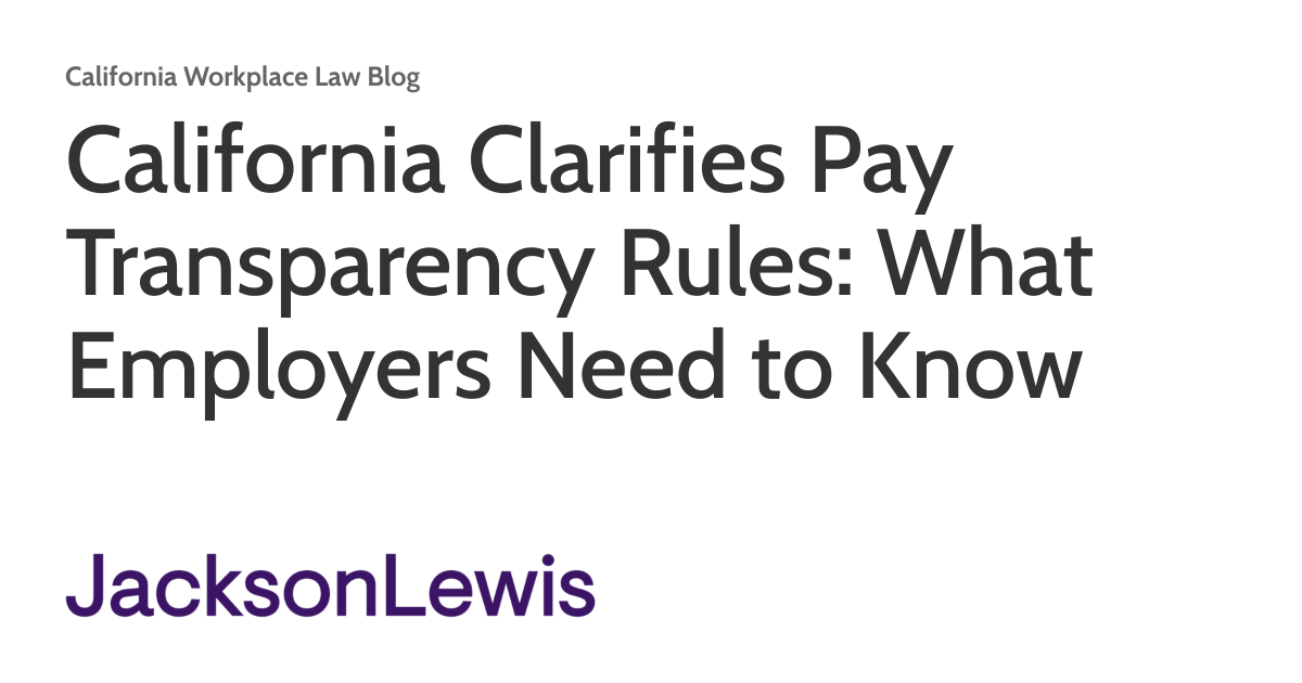 California Clarifies Pay Transparency Rules: What Employers Need to ...