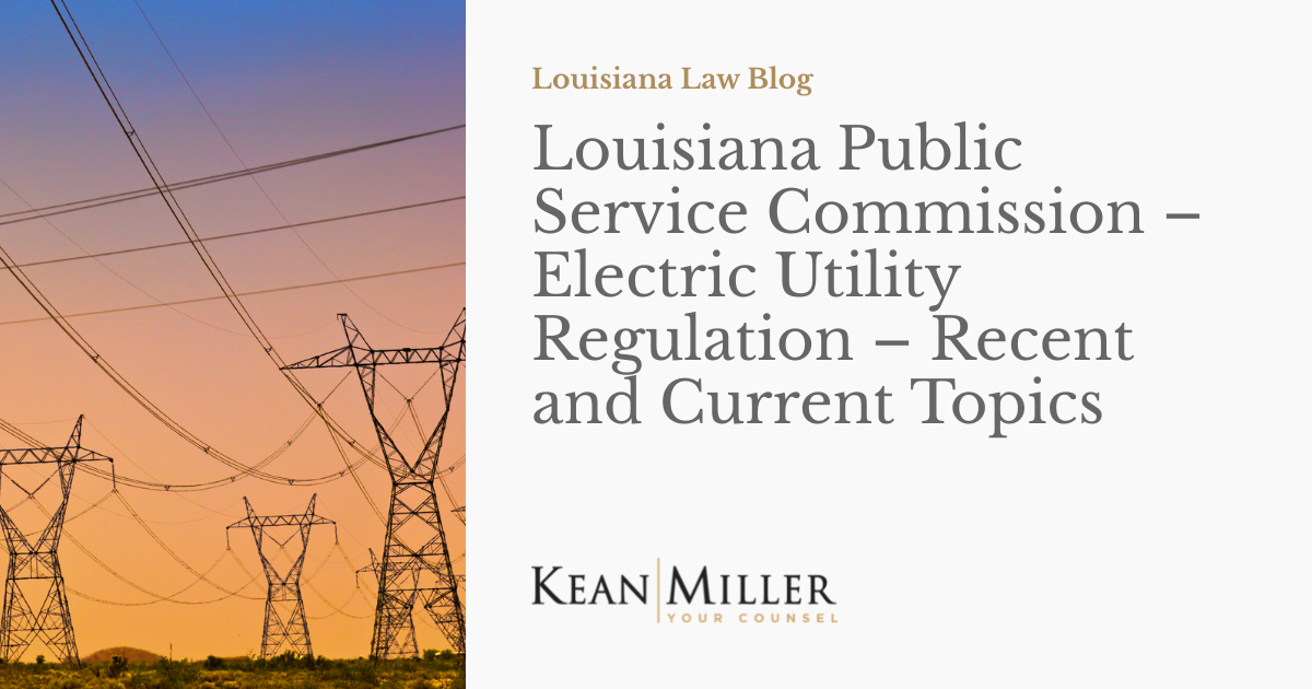 Louisiana Public Service Commission – Electric Utility Regulation ...