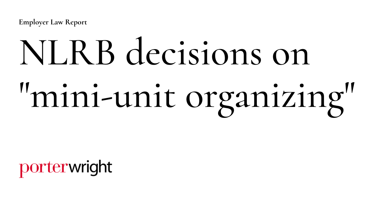 NLRB decisions on "mini-unit organizing" | Employer Law Report
