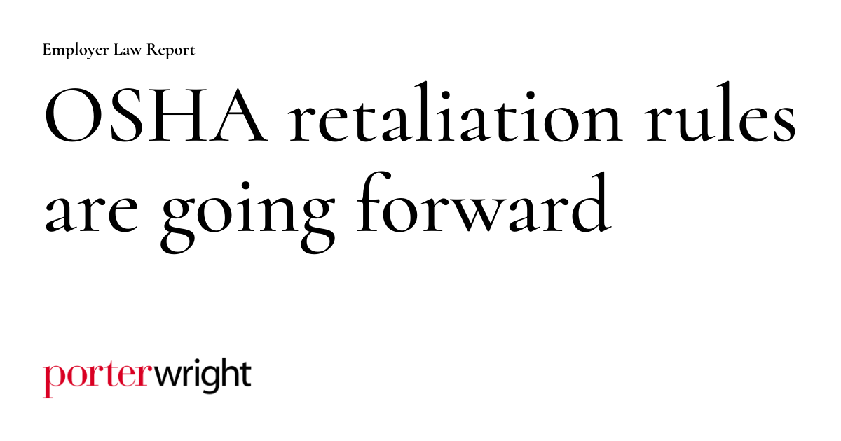 OSHA retaliation rules are going forward | Employer Law Report