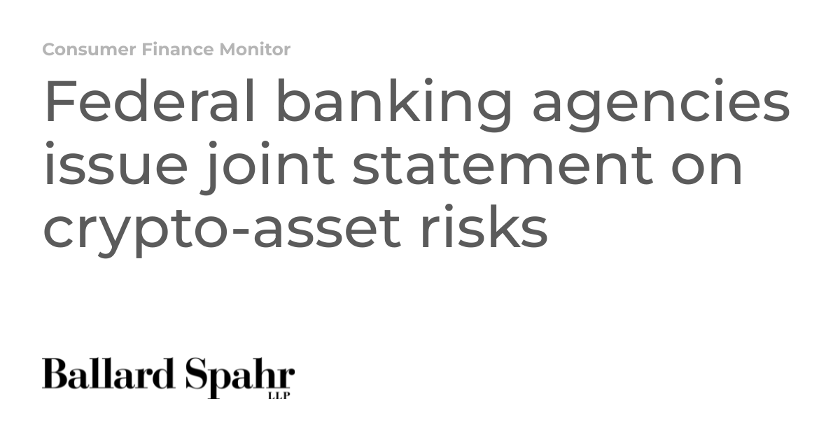 Federal banking agencies issue joint statement on crypto-asset risks ...