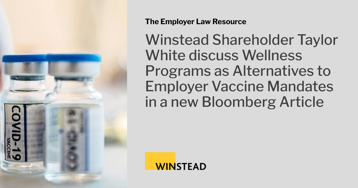 Winstead Shareholder Taylor White discuss ﻿﻿Wellness Programs as ...