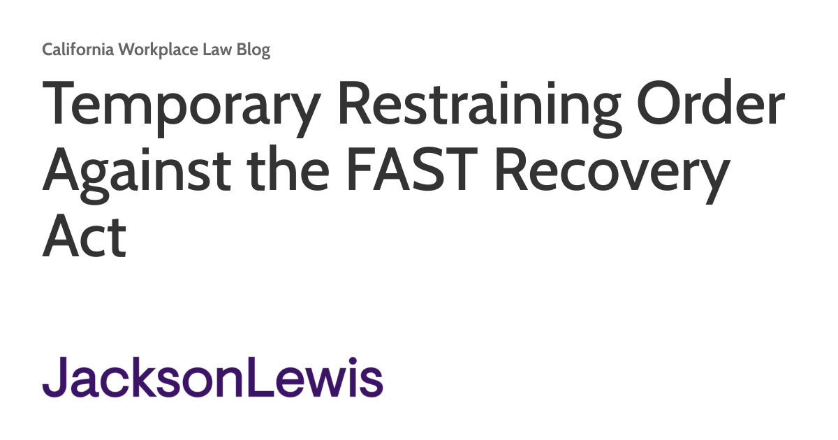 Temporary Restraining Order Against the FAST Recovery Act | California ...