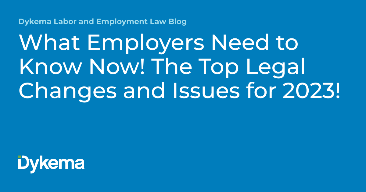 What Employers Need to Know Now! The Top Legal Changes and Issues for ...