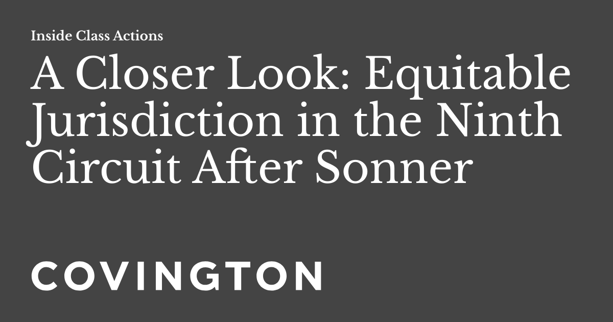 A Closer Look: Equitable Jurisdiction in the Ninth Circuit After Sonner ...