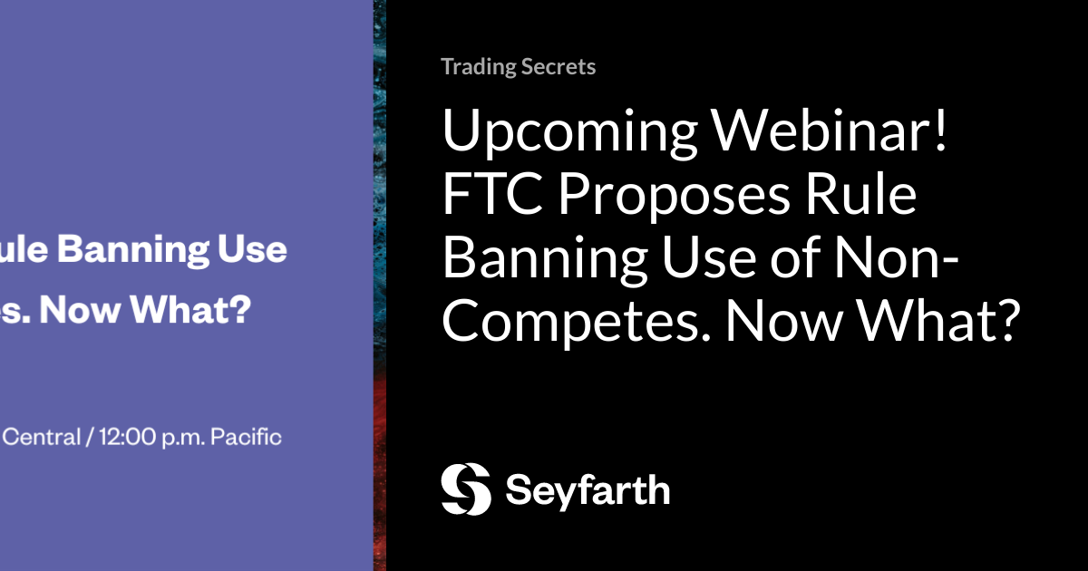 Upcoming Webinar! FTC Proposes Rule Banning Use of Non-Competes. Now ...