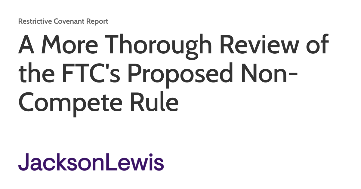 A More Thorough Review of the FTC's Proposed Non-Compete Rule ...