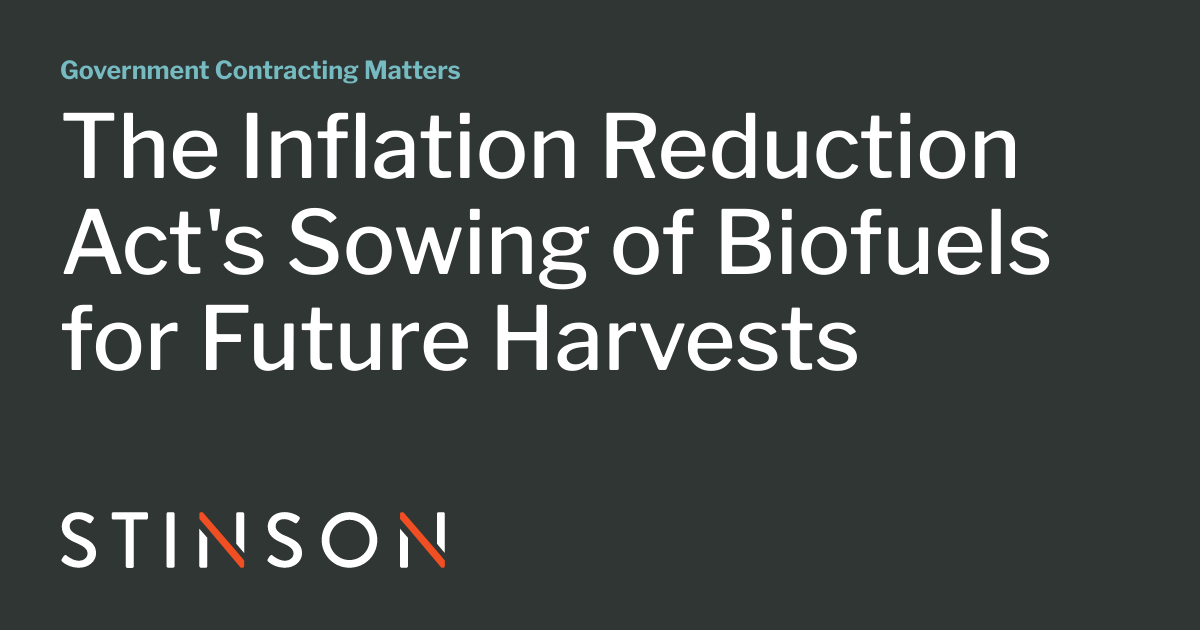The Inflation Reduction Act's Sowing of Biofuels for Future Harvests ...
