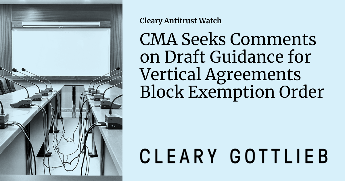 CMA Seeks Comments on Draft Guidance for Vertical Agreements Block ...
