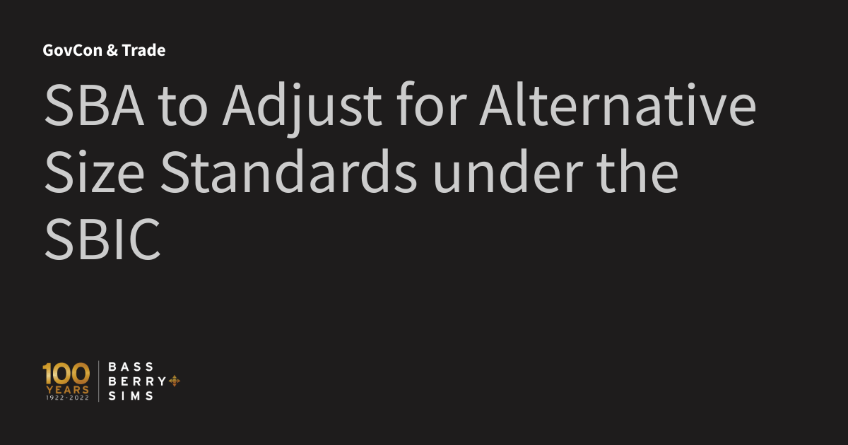 SBA to Adjust for Alternative Size Standards under the SBIC | GovCon ...