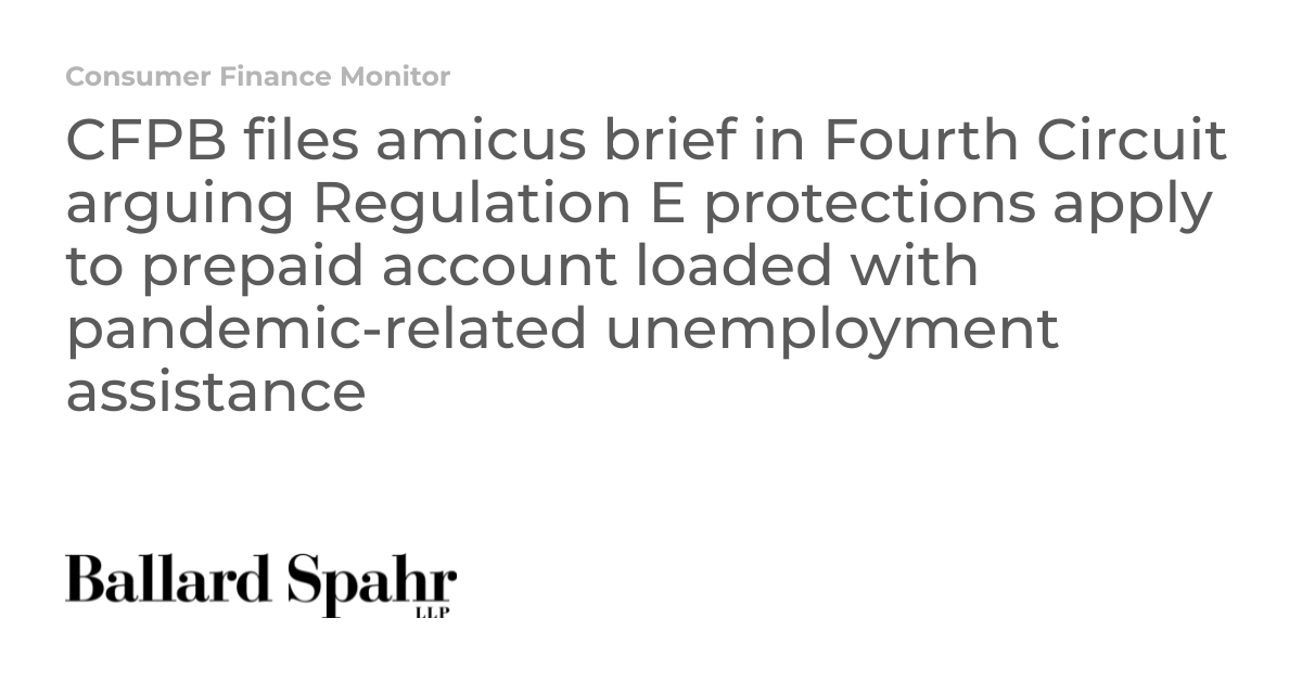 CFPB files amicus brief in Fourth Circuit arguing Regulation E ...