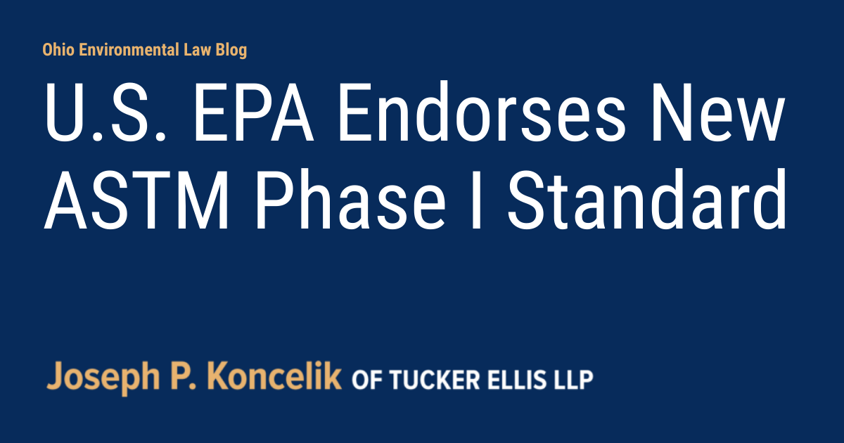 U.S. EPA Endorses New ASTM Phase I Standard | Ohio Environmental Law Blog