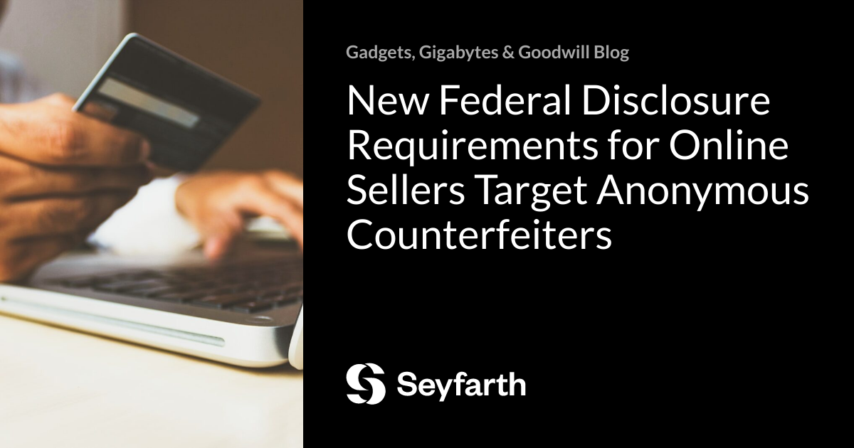 New Federal Disclosure Requirements for Online Sellers Target Anonymous ...