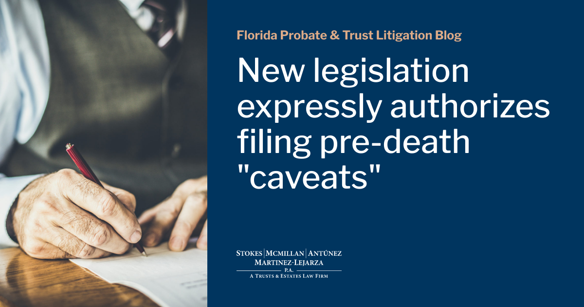 New legislation expressly authorizes filing pre-death "caveats ...