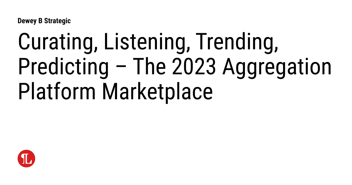 Curating, Listening, Trending, Predicting – The 2023 Aggregation ...