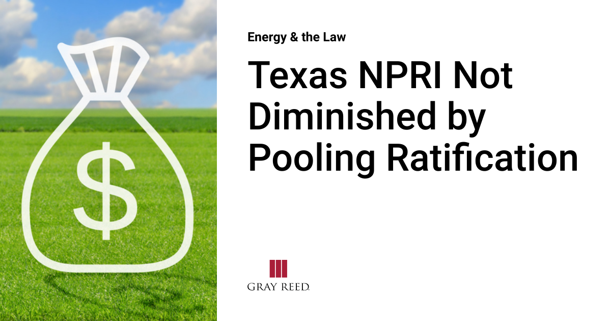 Texas NPRI Not Diminished by Pooling Ratification | Energy & the Law