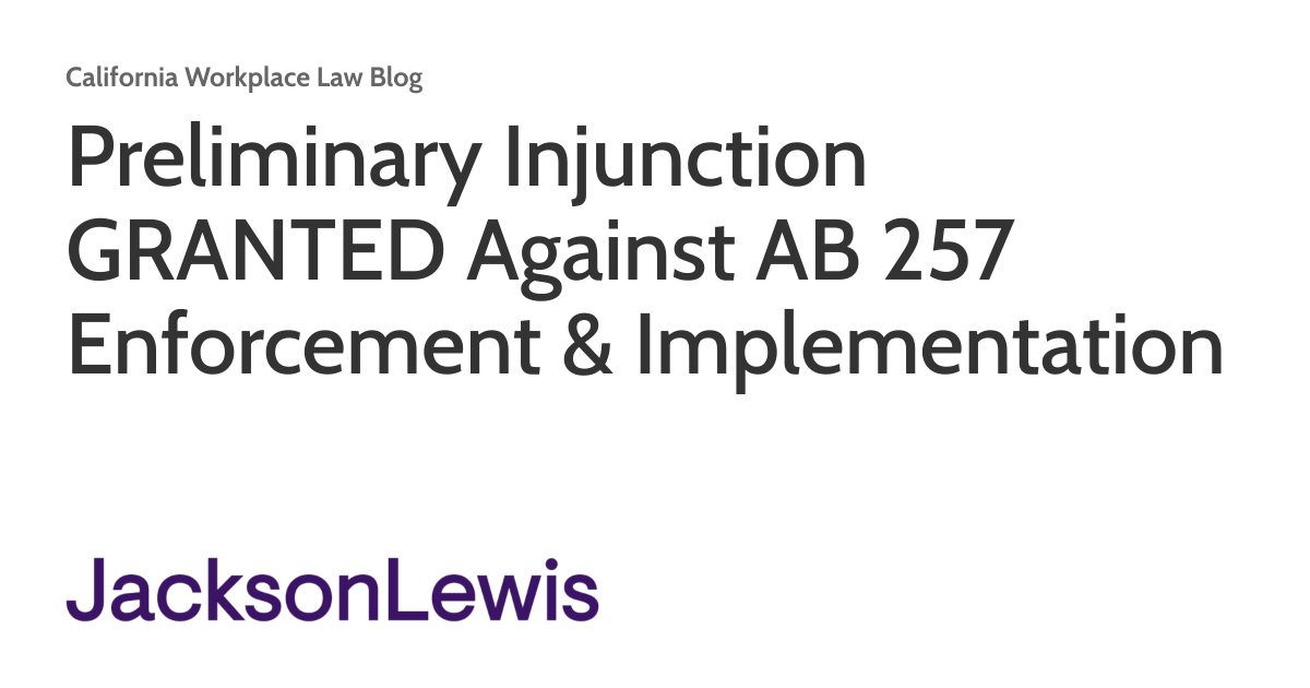 Preliminary Injunction GRANTED Against AB 257 Enforcement ...