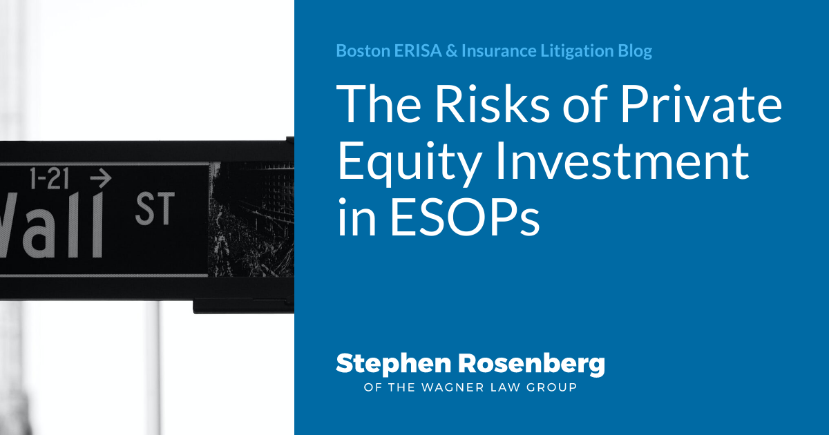 The Risks of Private Equity Investment in ESOPs | Boston ERISA ...