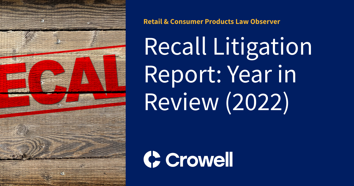 Recall Litigation Report: Year in Review (2022) | Retail & Consumer ...