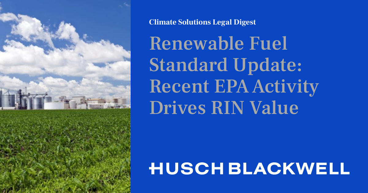 Renewable Fuel Standard Update: Recent EPA Activity Drives RIN Value ...