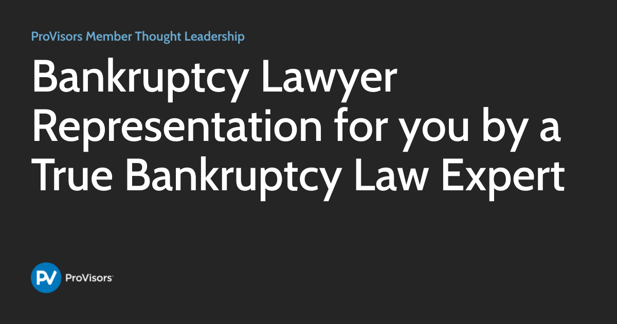 Bankruptcy Lawyer Representation for you by a True Bankruptcy Law ...