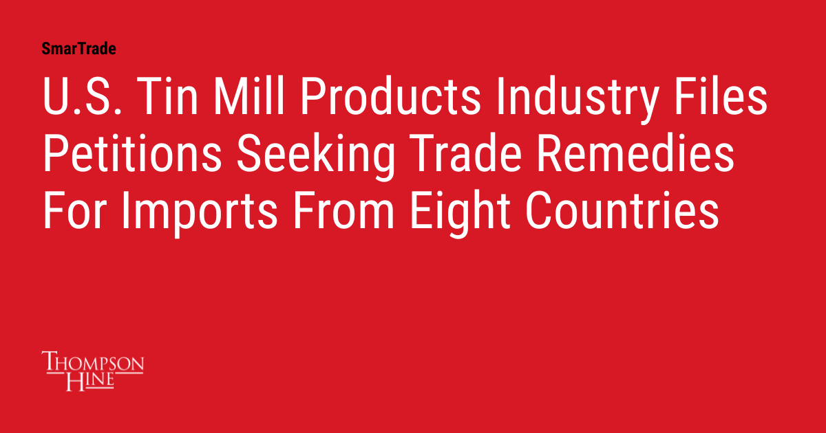 U.S. Tin Mill Products Industry Files Petitions Seeking Trade Remedies ...