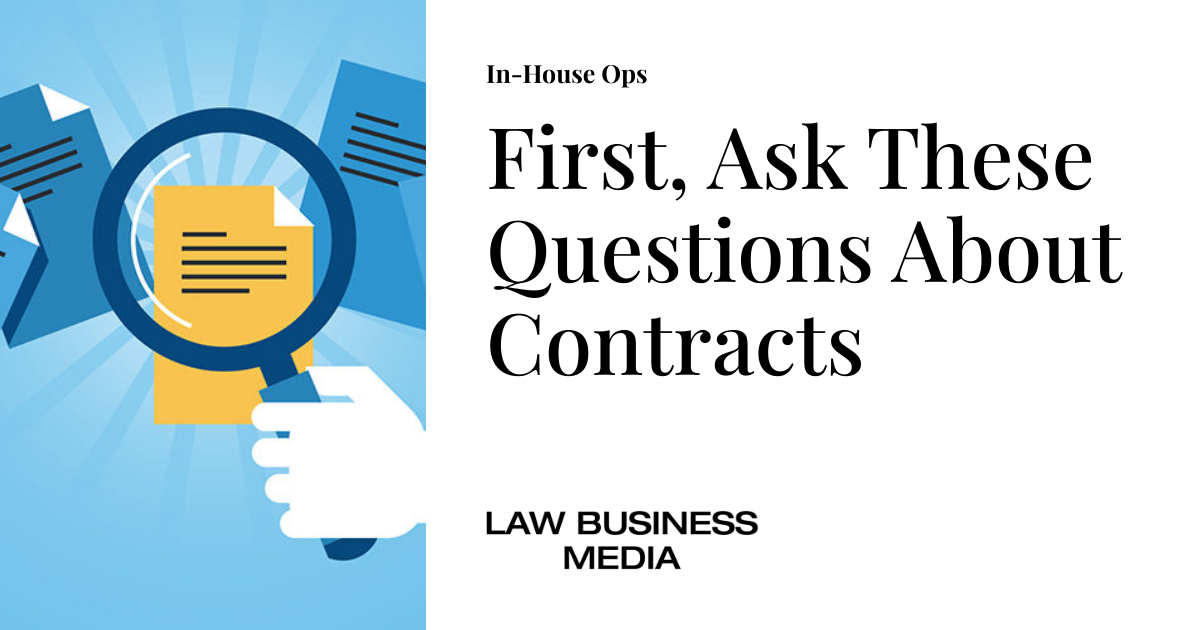 First, Ask These Questions About Contracts | In-House Ops